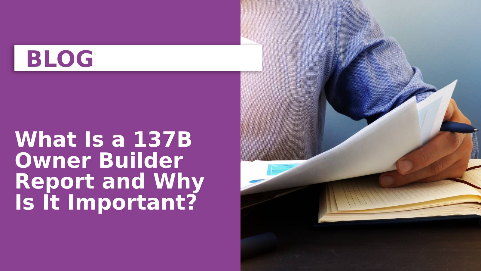 What Is a 137B Owner Builder Report and Why Is It Important?
